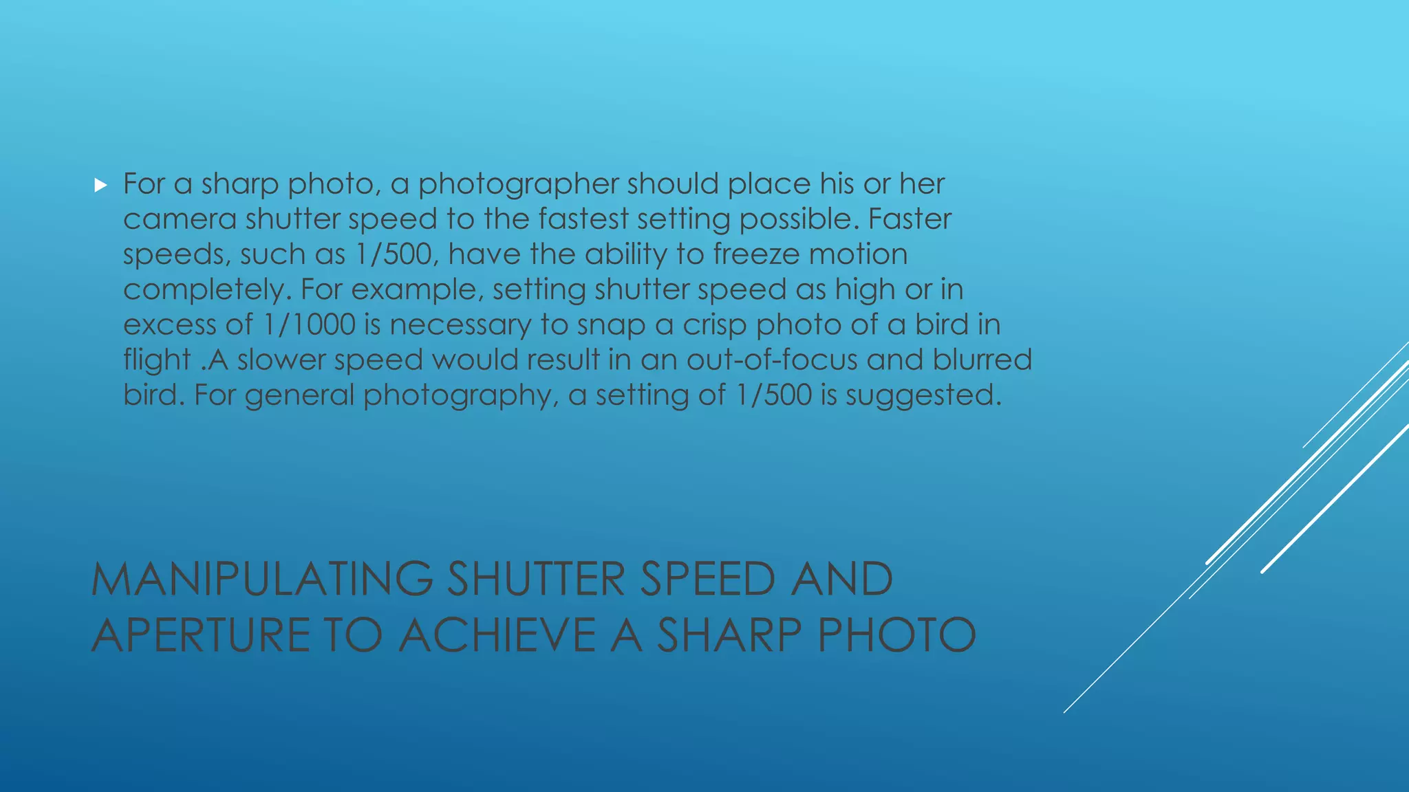 Manipulating Shutter Speed and Aperture to Achieve a Sharp Photo | PPTX