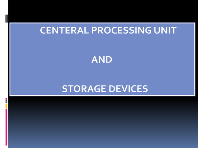 CPU and Storage devices | PPT