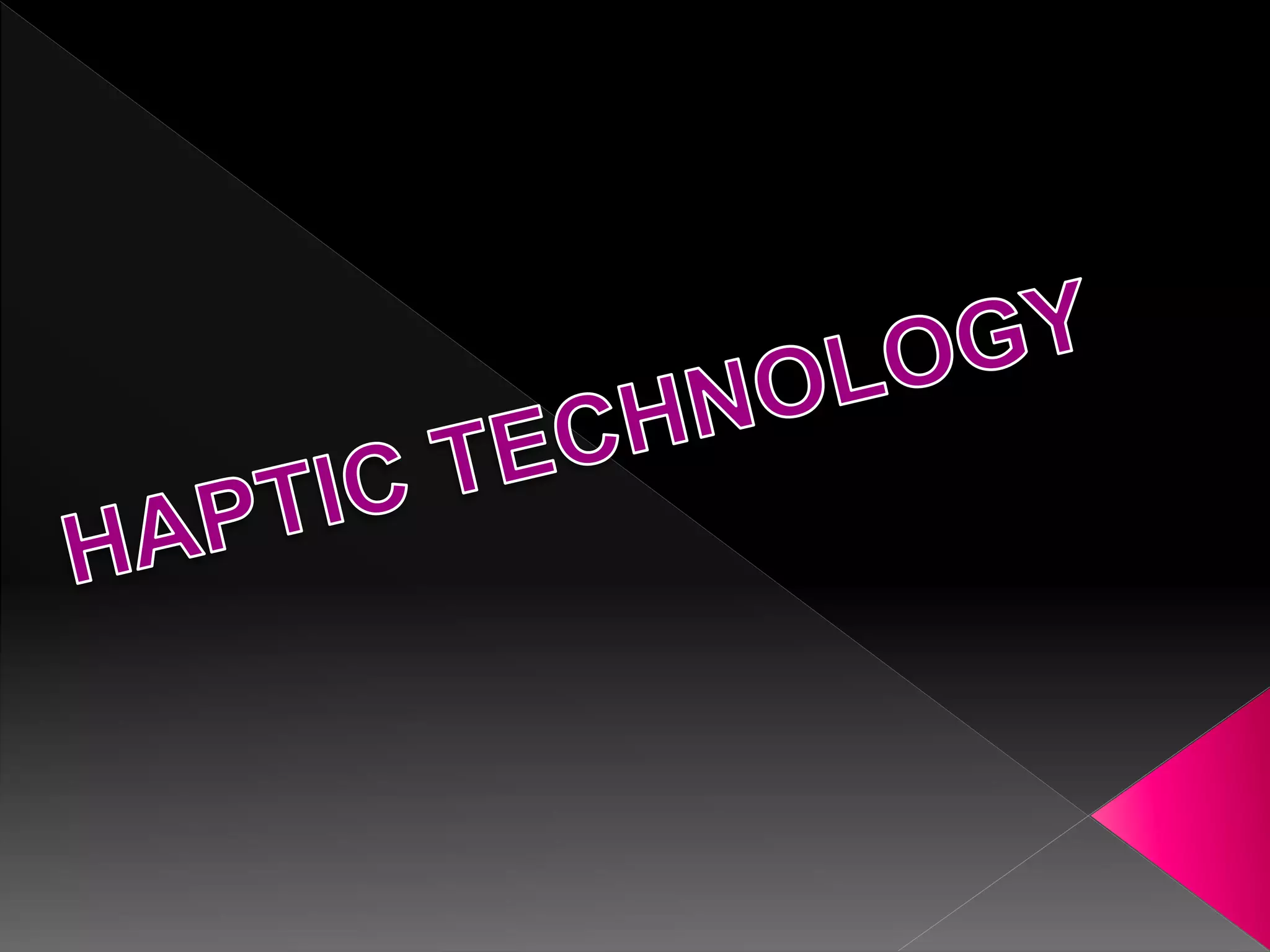 HAPTIC TECHNOLOGY | PPT