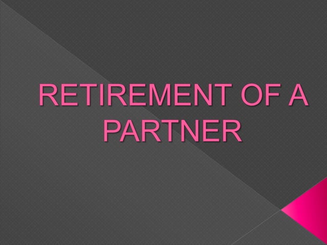 Retirement of A Partner | PPTX | Stocks and Bonds | Personal Investing