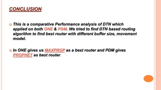 A Comparative Performance Analysis of DTN Based Routing Algorithms | PPT