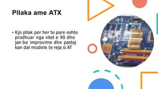 Pllaka ame (Motherboard) nga Arb Zhubi | PPTX