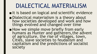 Presentation of dialectical materialismgiven by hegal nd karl marx | PPTX