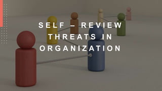 Self Review Threat in Auditing Presentation PPT | PPTX