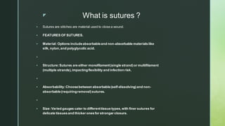 Sutures, types, and their user in different conditions | PPT