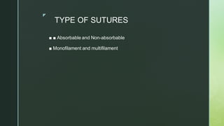 Sutures, types, and their user in different conditions | PPT