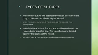 Sutures, types, and their user in different conditions | PPT
