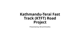 ksthmandu terai fast track fast track presentaion | PPTX