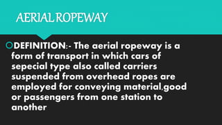 Aerial ropeway | PPTX