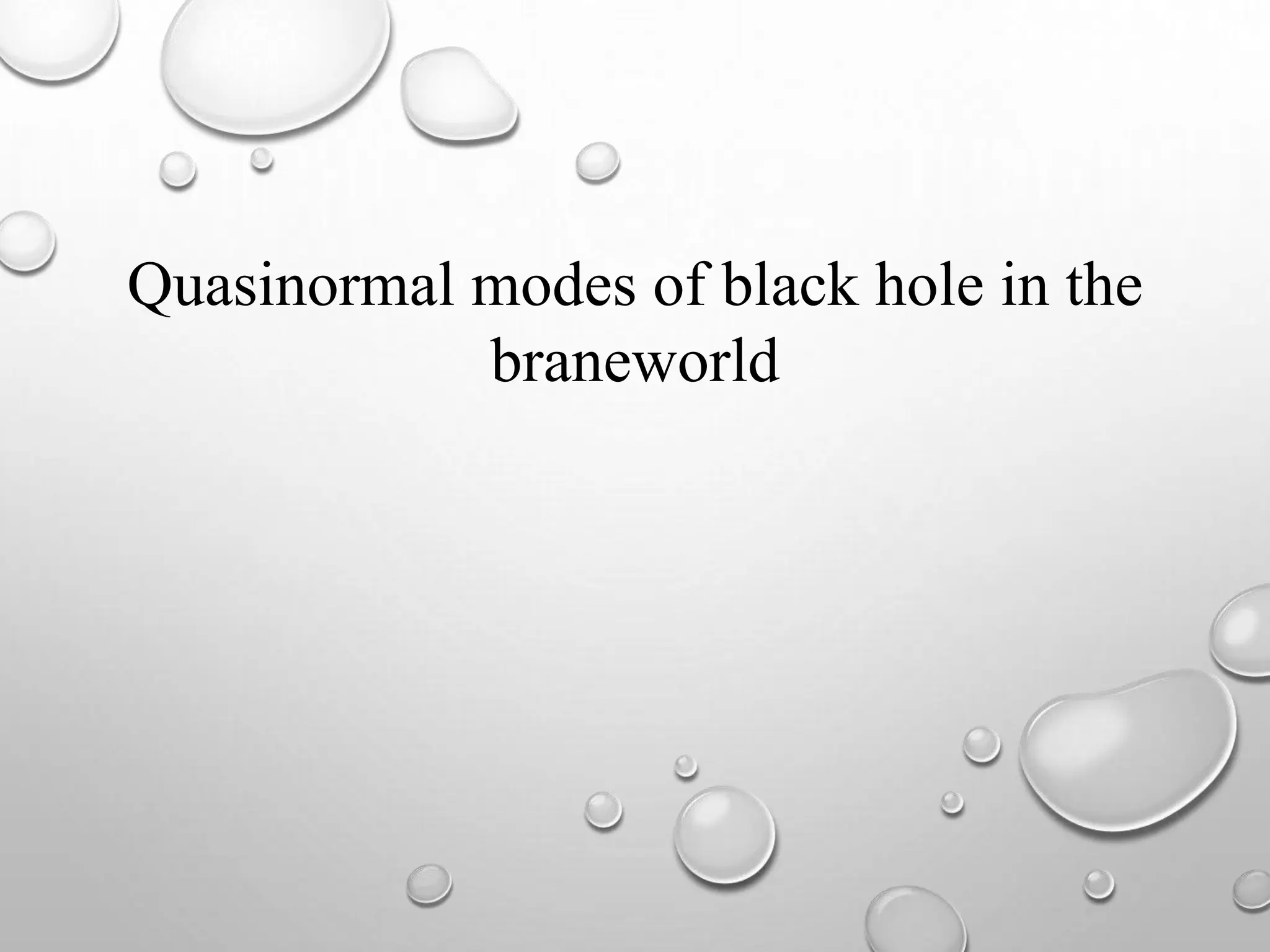 Quasinormal modes of braneworld black hole.pptx