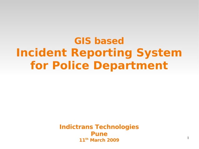 GIS based Incident Reporting System for Police Department | PPT GIS based Incident Reporting System for Police Department | PPT
