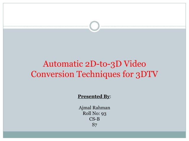 Automatic 2D to 3D Video Conversion For 3DTV's | PPTX