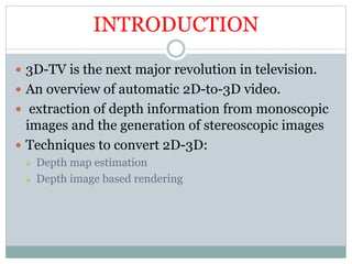 Automatic 2D to 3D Video Conversion For 3DTV's | PPTX