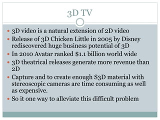 Automatic 2D to 3D Video Conversion For 3DTV's | PPTX