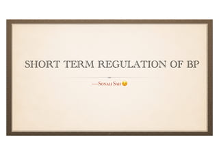 SHORT TERM REGULATION OF BLOOD PRESSURE and it's effect | PDF