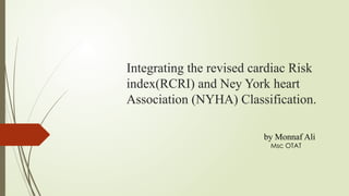 Integrating the revised cardiac Risk index(RCRI) and Ney York heart ...