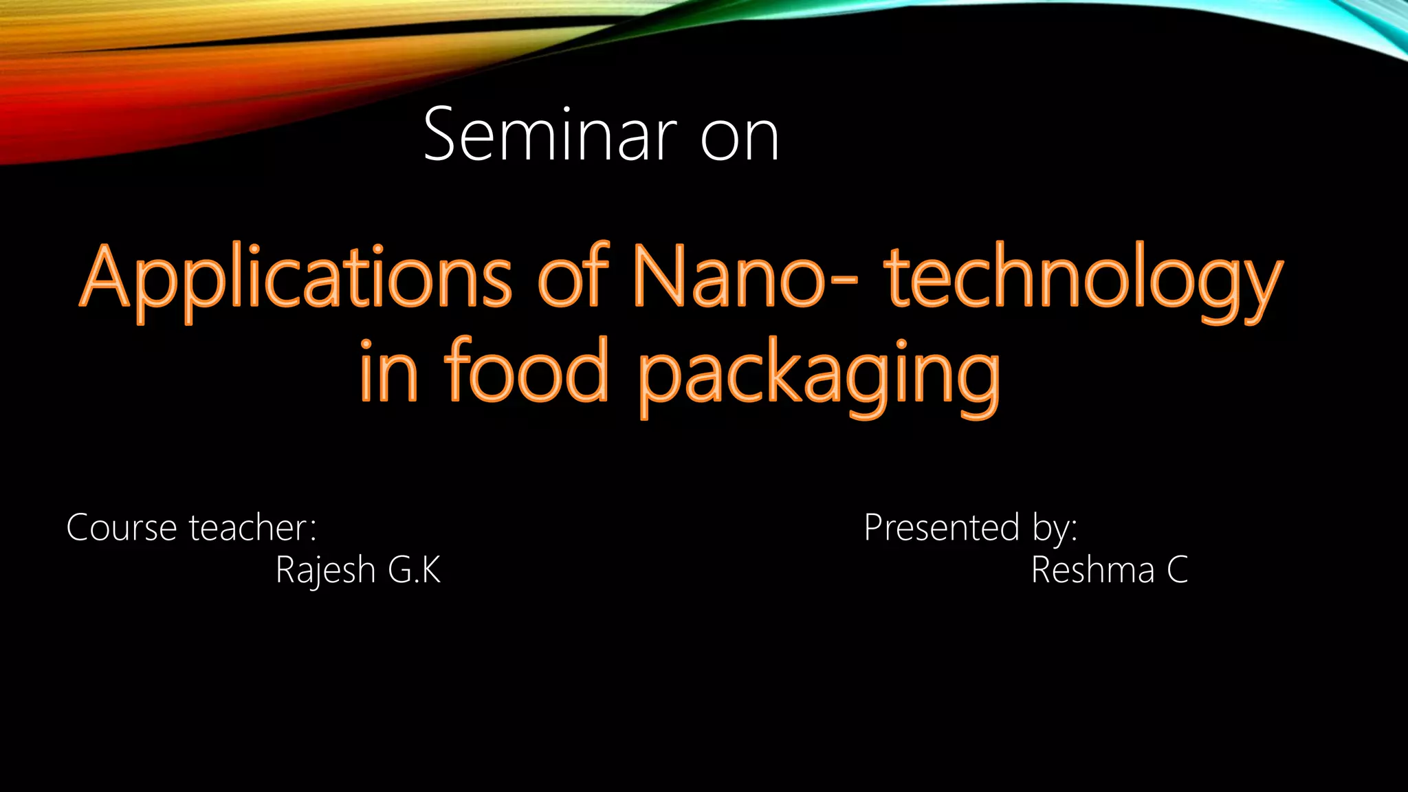 Nanotechnology in Food packaging | PPTX