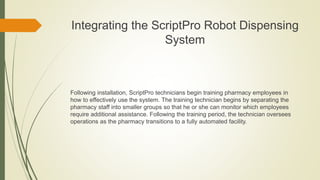 Integrating the ScriptPro Robot Dispensing System | PPT