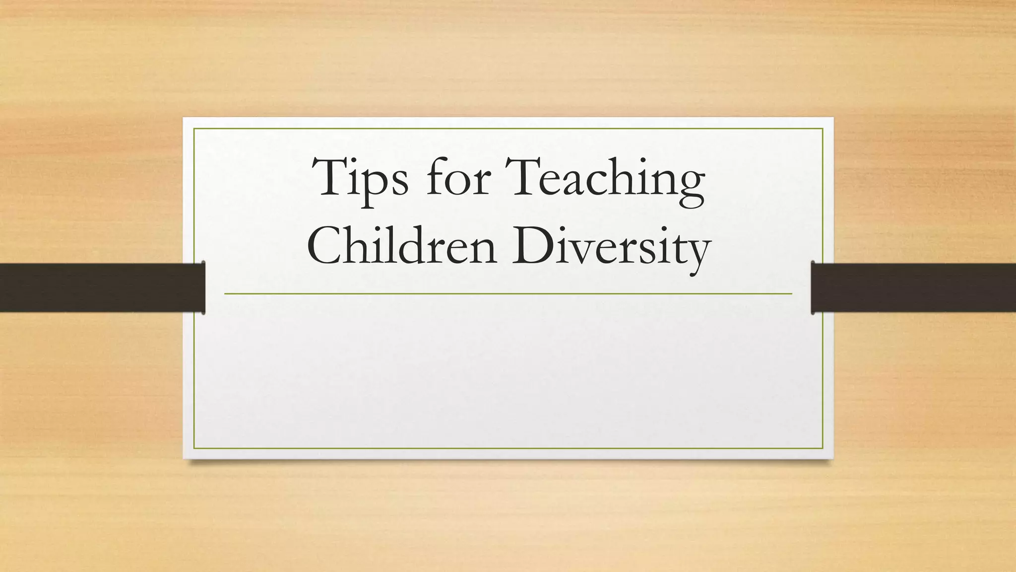 Tips for Teaching Children Diversity | PPT