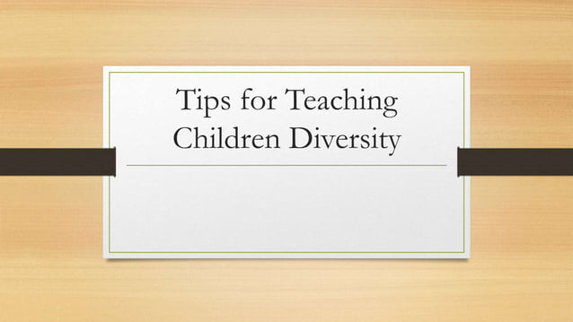 Tips for Teaching Children Diversity | PPT