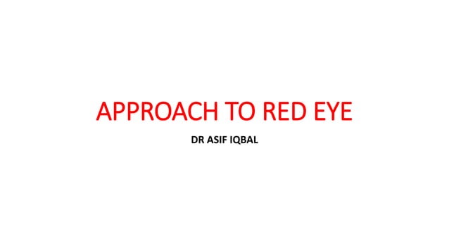 APPROACH TO RED EYE -DIAGNOSIS AND TREATMENT | PPTX | Eye and Vision ...