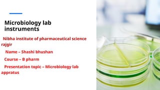 Microbiology lapparatus used in microbiology lab 🧪 | PPTX