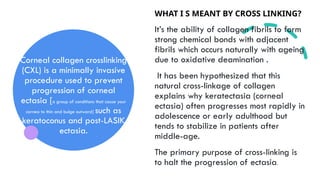 Corneal collagen cross linking - ophthalmology | PPTX
