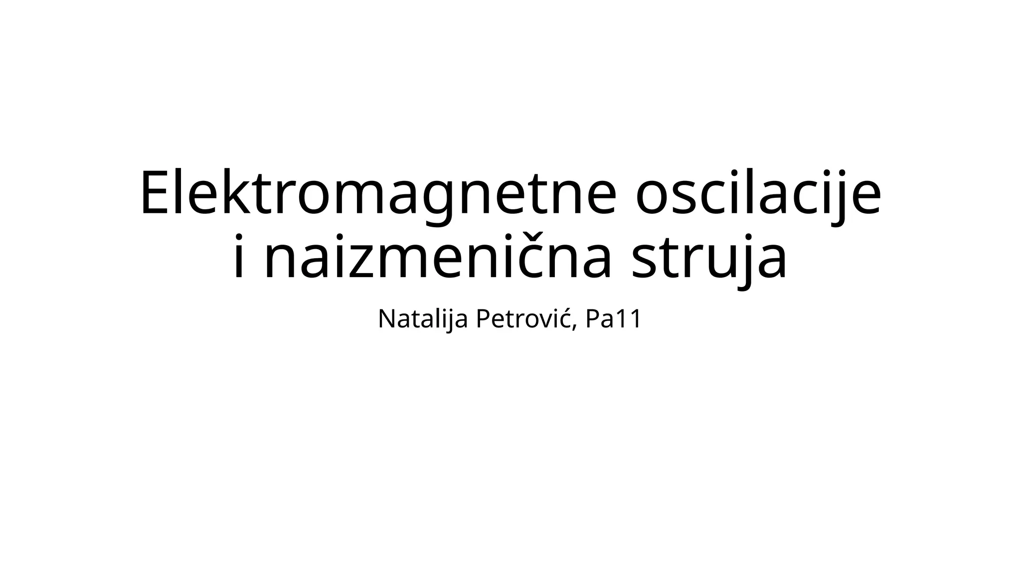 Presentation 16.pptx fizika elektromagnetne oscilacije i naizmenicna ...