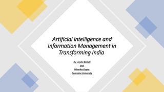 Artificial intelligence and information management in transforming India | PPT