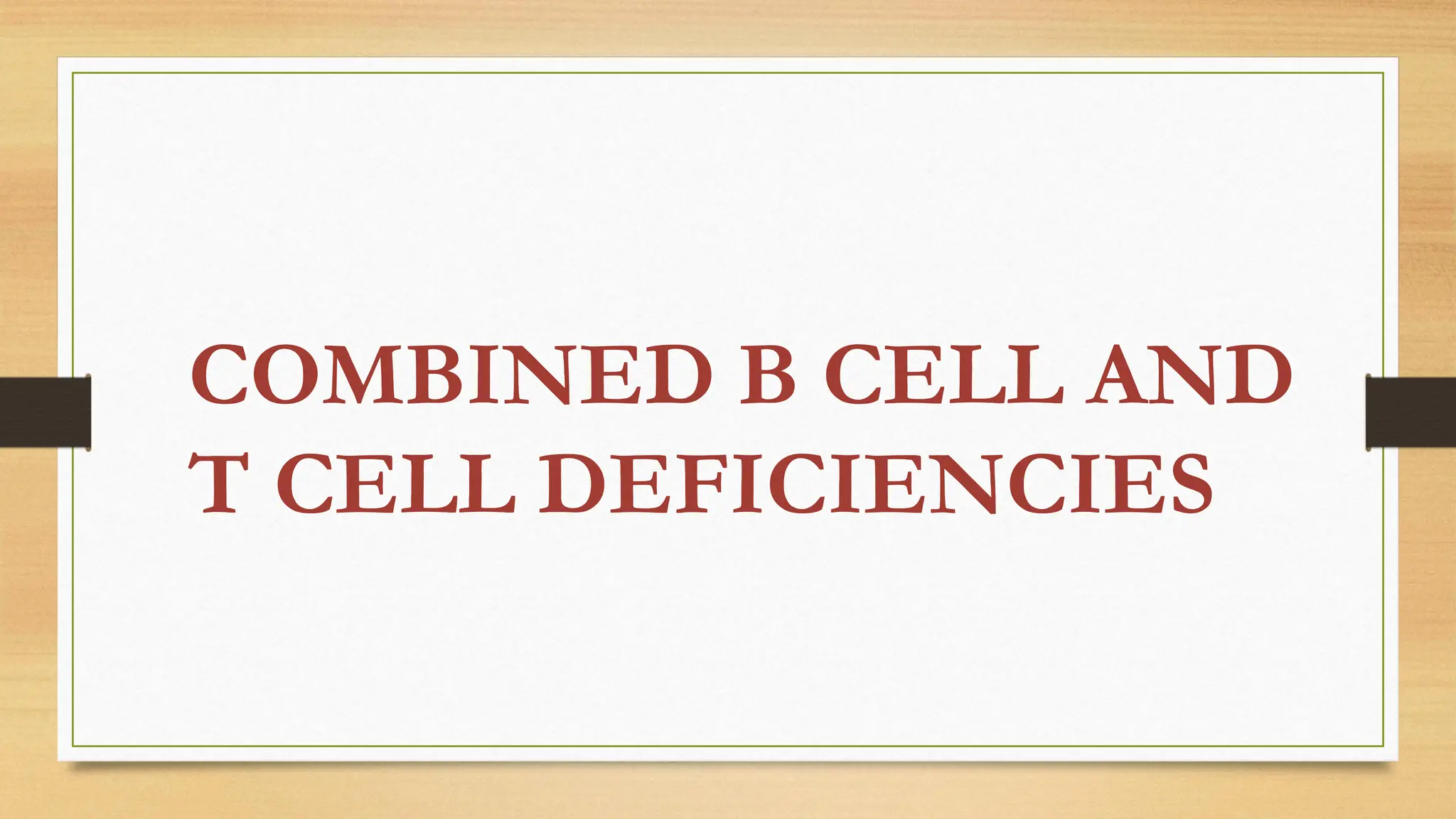 B cell T cell deficienciesPresentation (16) (2).pdf