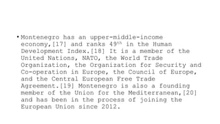 Montenegro is a country in Southeast Europe, located in the Balkans. | PPT