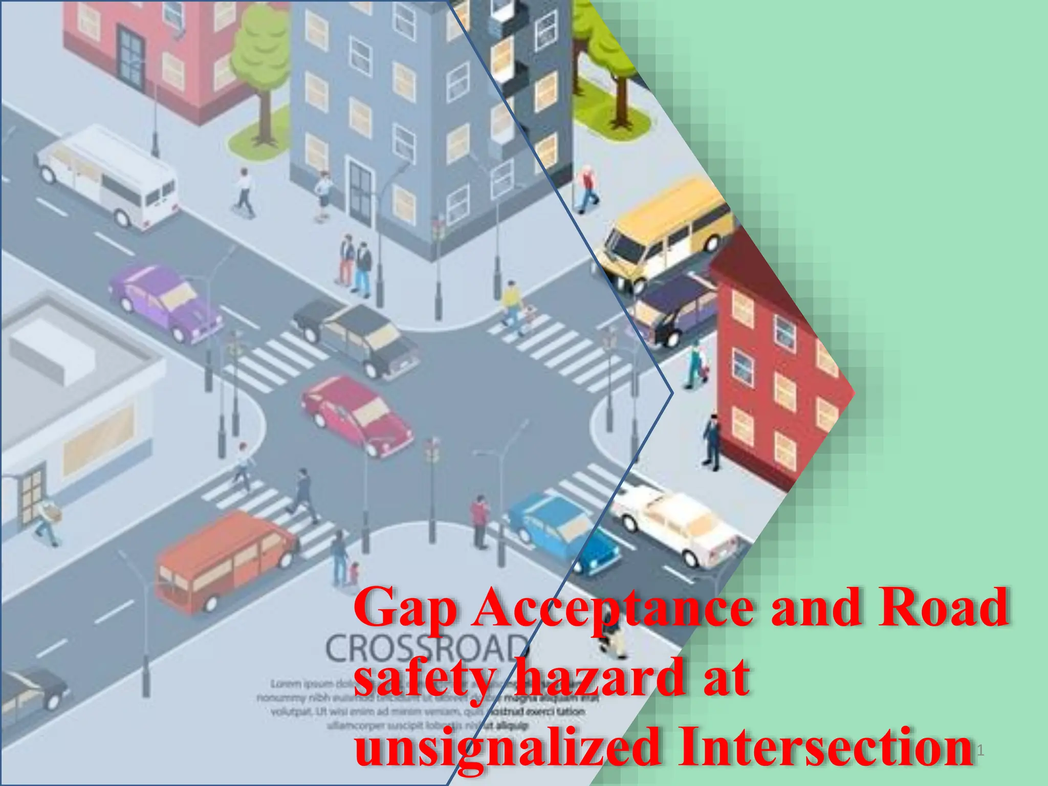 Gap Acceptance and Road safety hazard at unsignalized intersection | PPTX