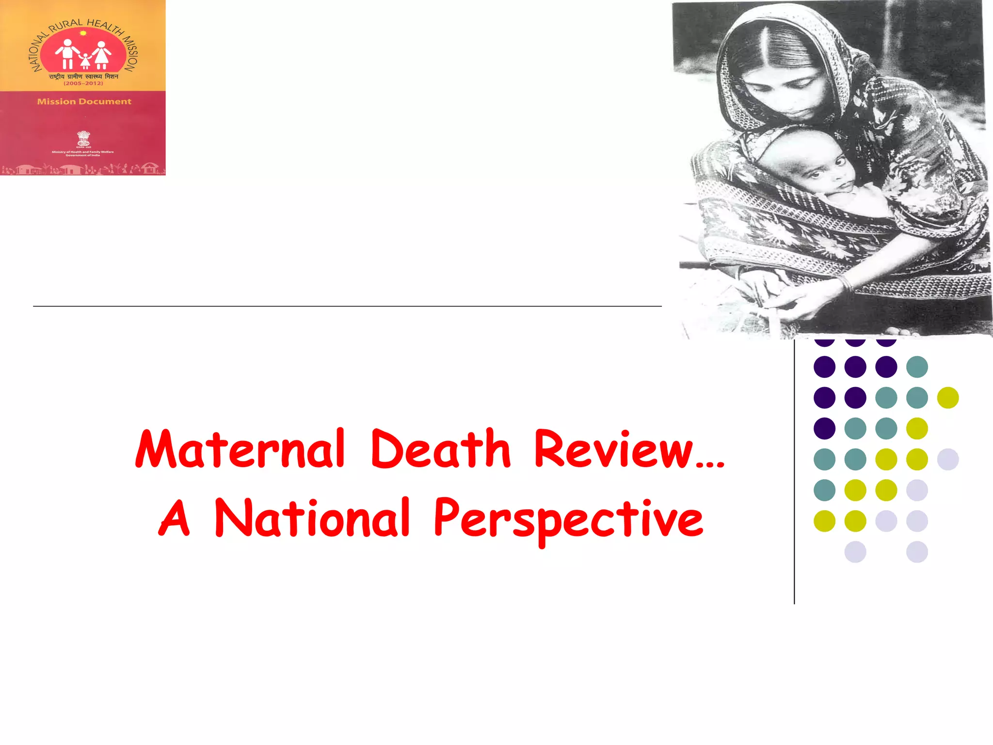 Maternal death Review- national perspective-wb-2011 | PPT
