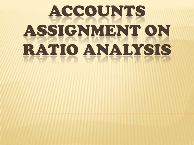 ratio analysis assignment | PPT