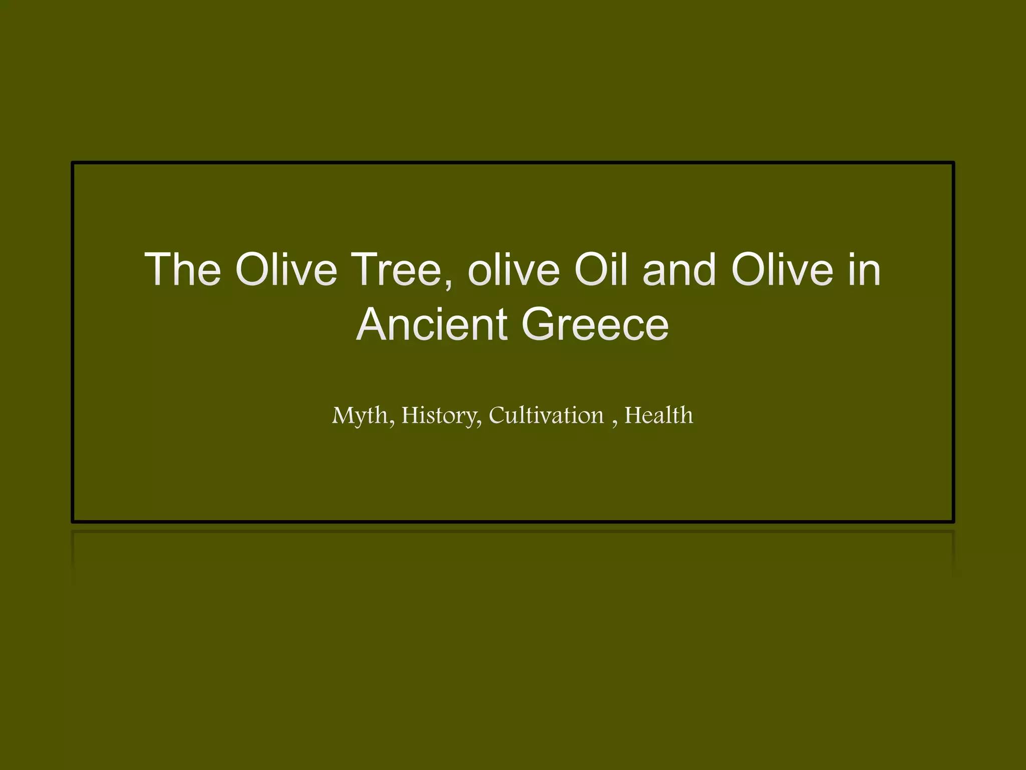 HISTORY OF OLIVE OIL IN GREECE | PPTX