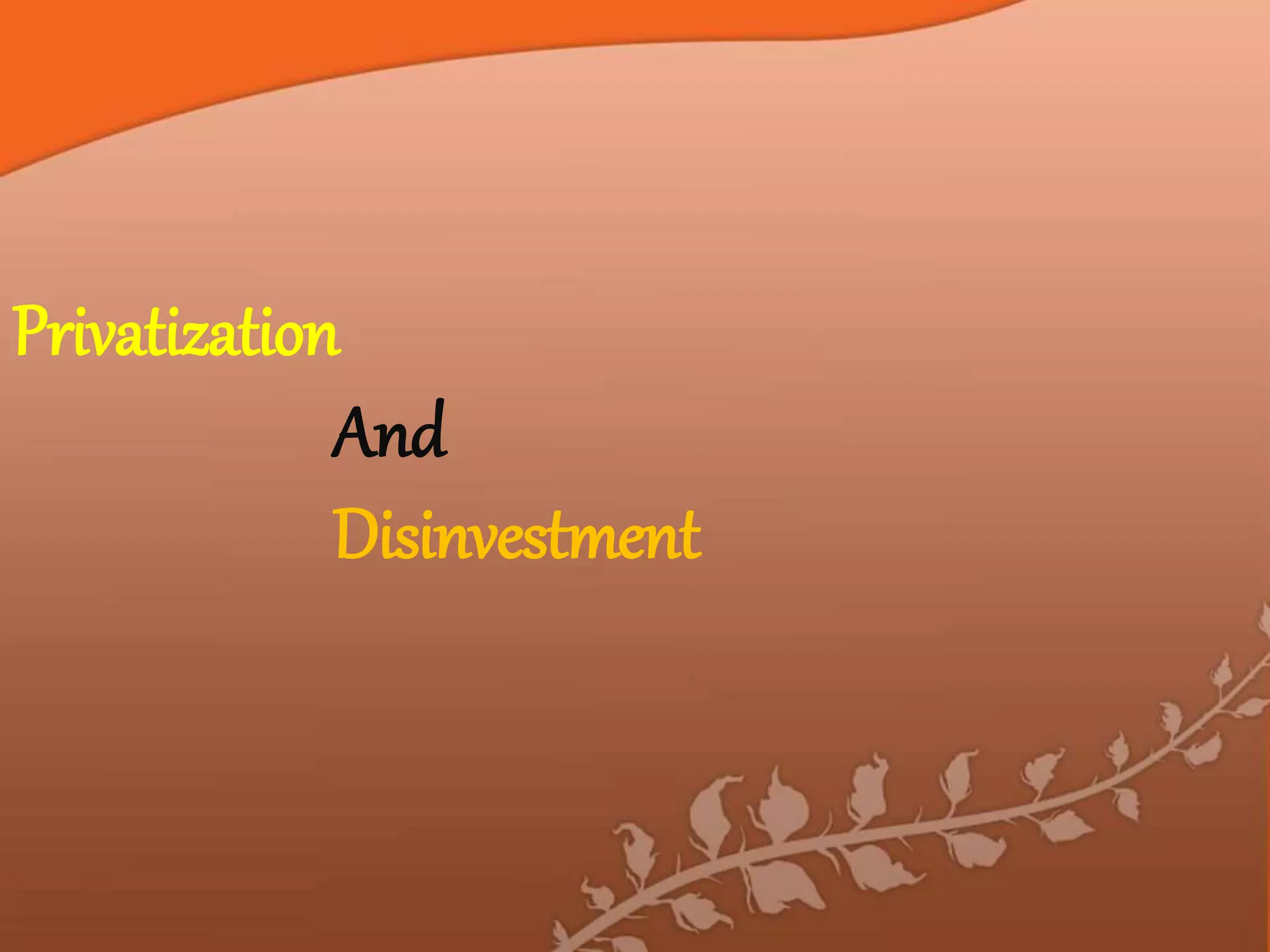 Privatization and Disinvestment | PPTX