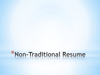 Non-Traditional Resume | PPTX