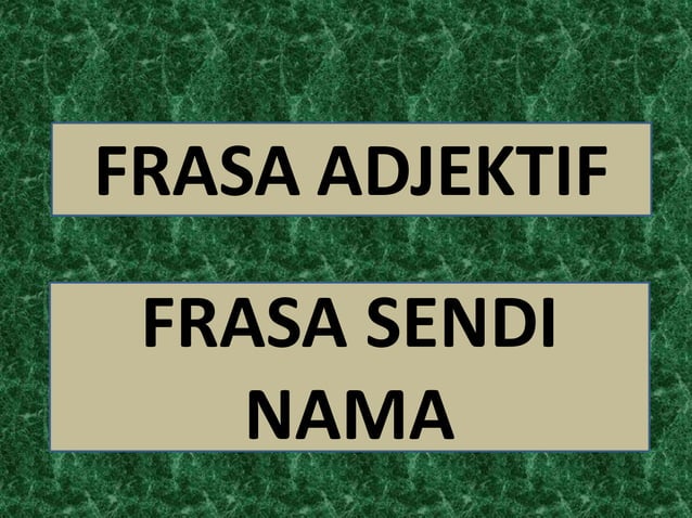 Bahasa melayu penggal 2: Frasa adjektif dan frasa sendi nama | PPTX