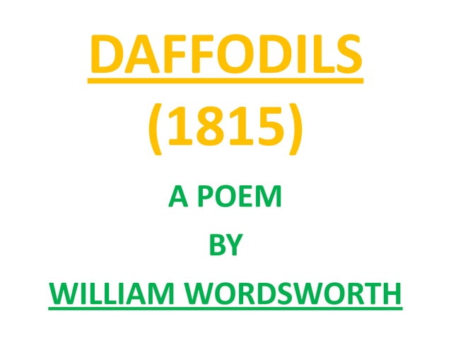 Daffodils by william wordsworth | PPTX | Poetry | Books and Literature