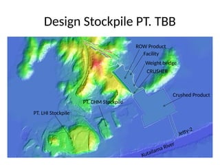 Presentation1 design stockpile PT. TBB.pptx