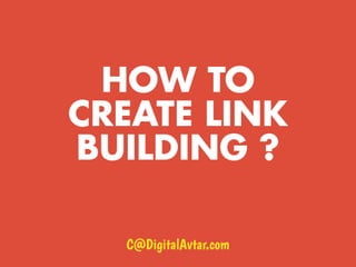 How to create link building | PPTX | Social Networking | Internet