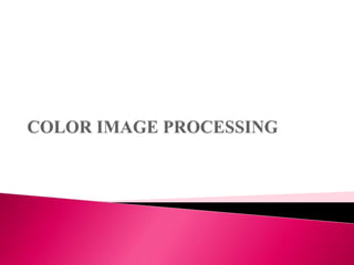 Color Image Processing | PPTX