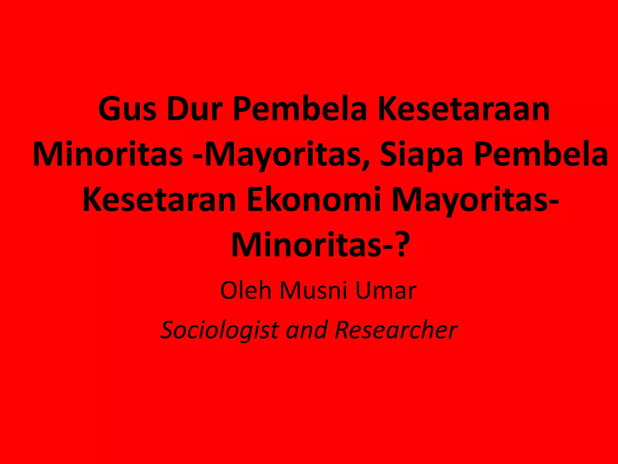 Musni Umar: Gus Dur Pembela Kesetaraan Minoritas-Mayoritas, Siapa ...