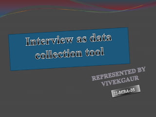 interview as data collection tool | PPTX
