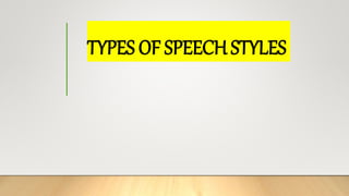 Presentation1 kc types of speech styles.pptx