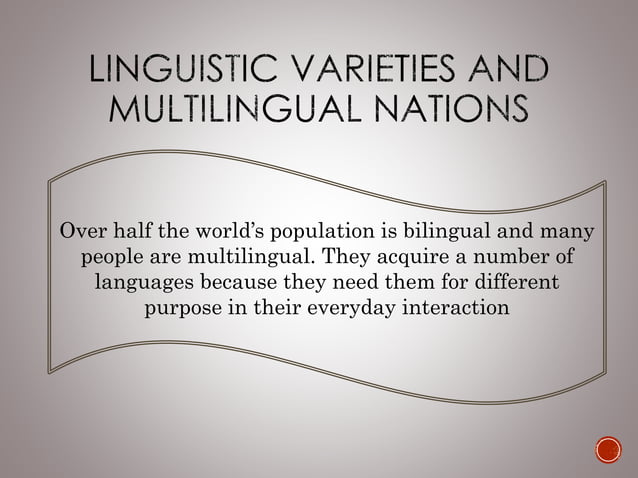 Linguistic Varieties and Multilingual Nations | PPTX
