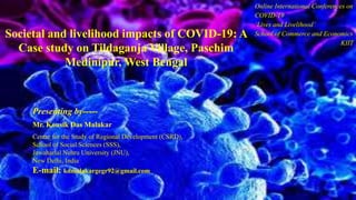 Societal and livelihood impacts of COVID-19: A Case study on Tildaganja Village, Paschim ...