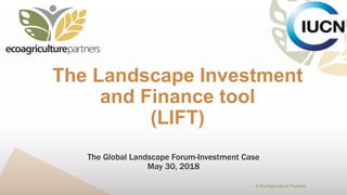 The Landscape Investment and Finance tool (LIFT) | PPTX