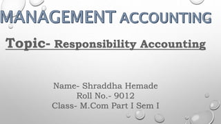 Management Accounting- Responsibility Accounting | PPT