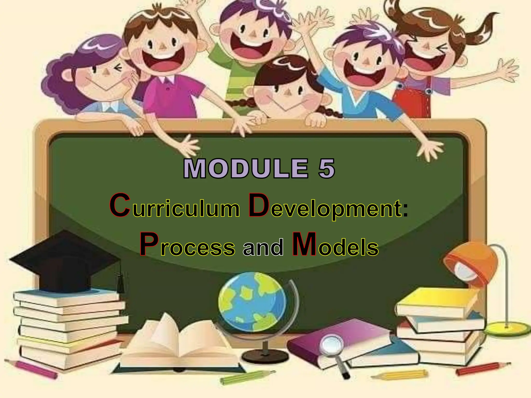 module 5: curriculum development process and modelpptx | PPT